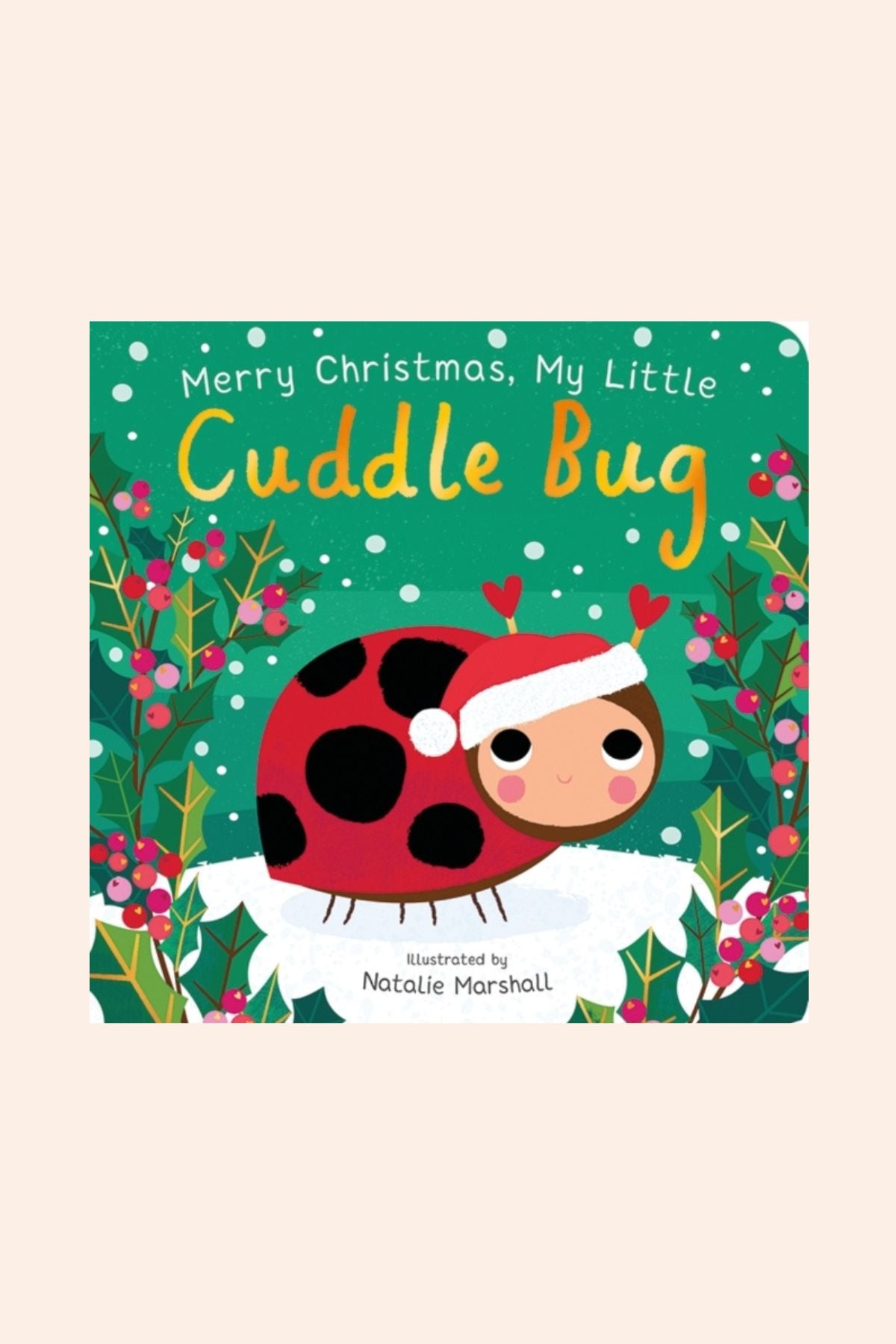 Merry Christmas - My Little Cuddle Bug - Strawberries & Cream - Ingrid ...